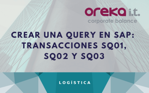 Query en SAP · transacciones SQ01, SQ02 y SQ03 | Oreka IT