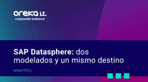 SAP Datasphere: dos modelados y un mismo destino | Oreka IT